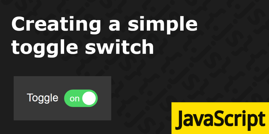 Creating a toggle switch – easy – Nick Hart